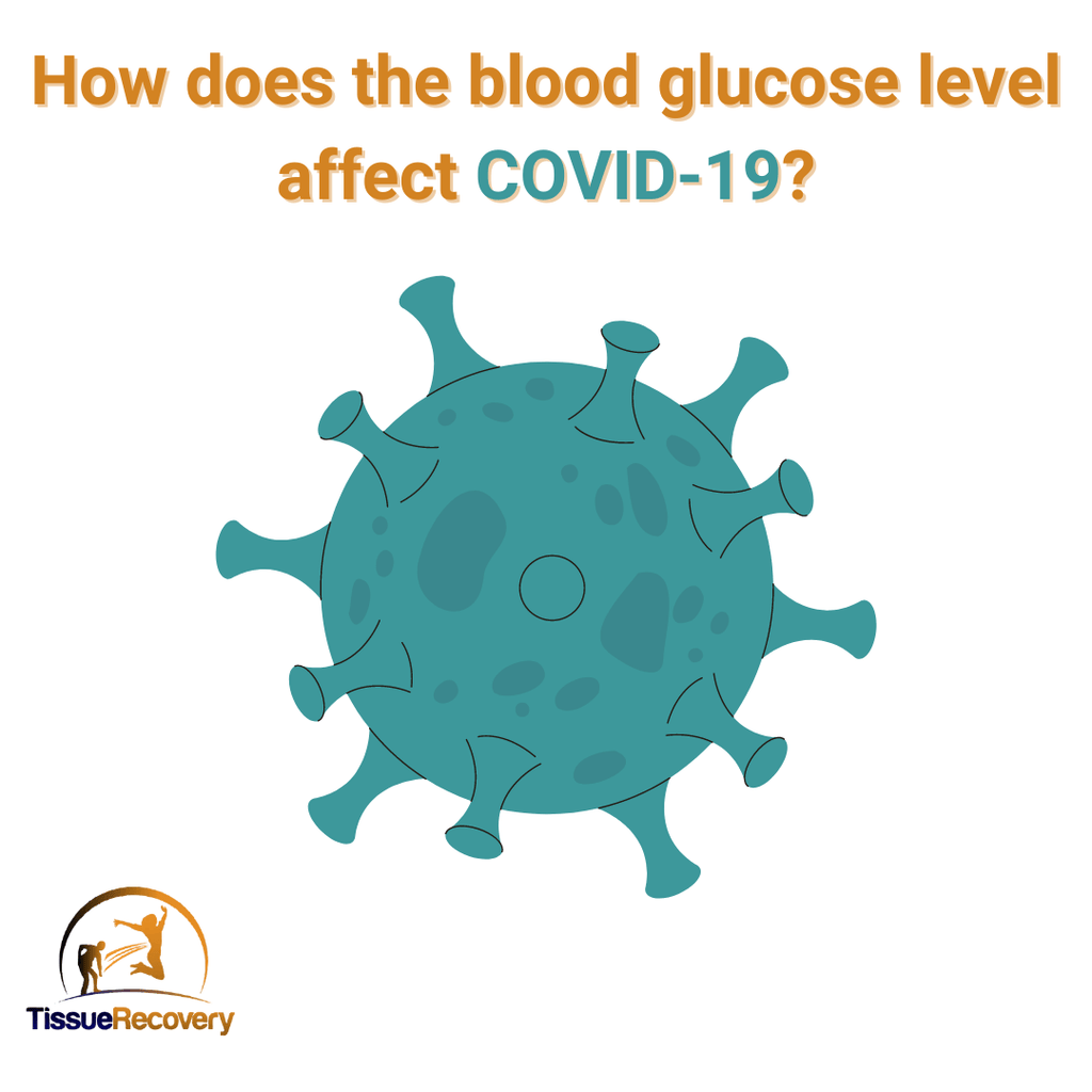 How Does The Blood Glucose Level Affect COVID 19 Tissue Recovery how-does-the-blood-glucose-level-affect-covid-19-tissue-recovery